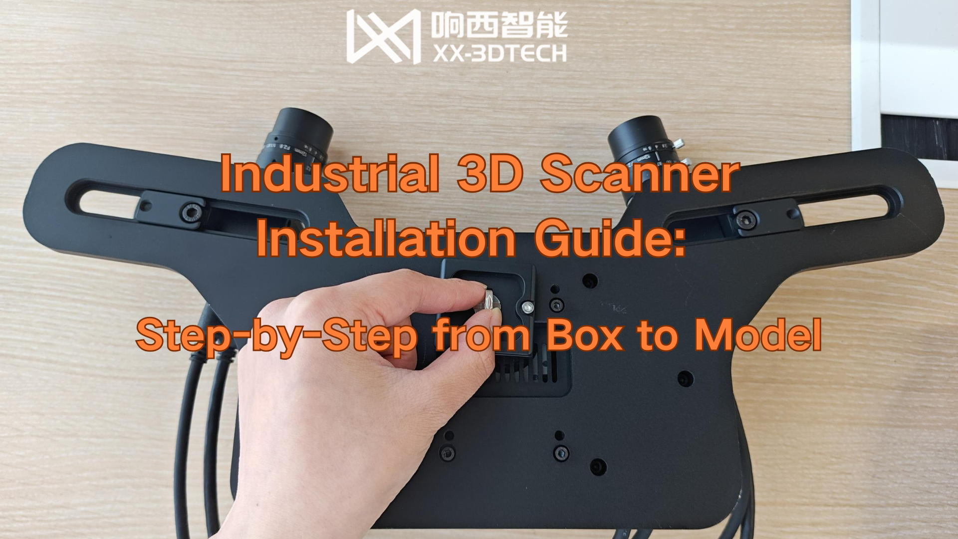 Industrial 3D Scanner Installation Guide: Step-by-Step from Box to ...